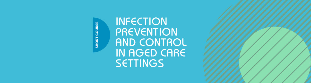 Short Course in Infection Prevention and Control in Aged Care Settings ...